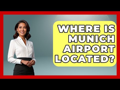 Where Is Munich Airport Located? - Germany Made Simple
