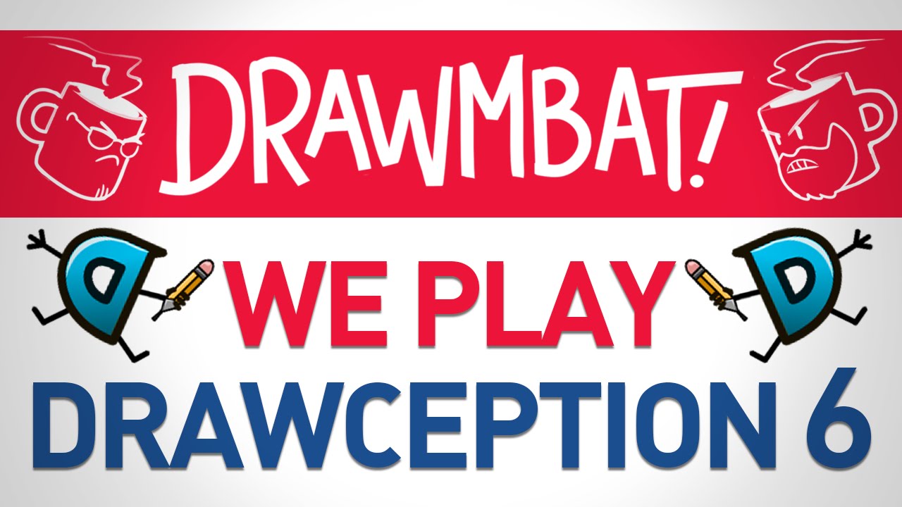 We Play Drawception 6 - DRAWMBAT