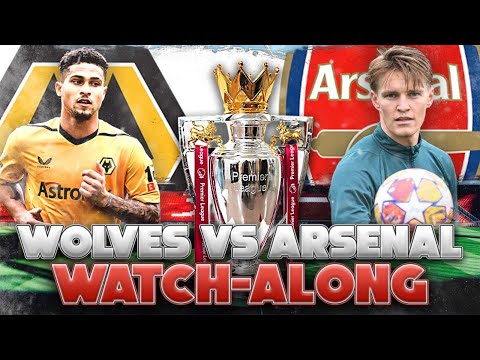 #WOLVES v #ARSENAL Watchalong - PREMIER LEAGUE Match