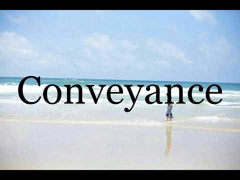 How To Pronounce Conveyance🌈🌈🌈🌈🌈🌈Pronunciation Of Conveyance