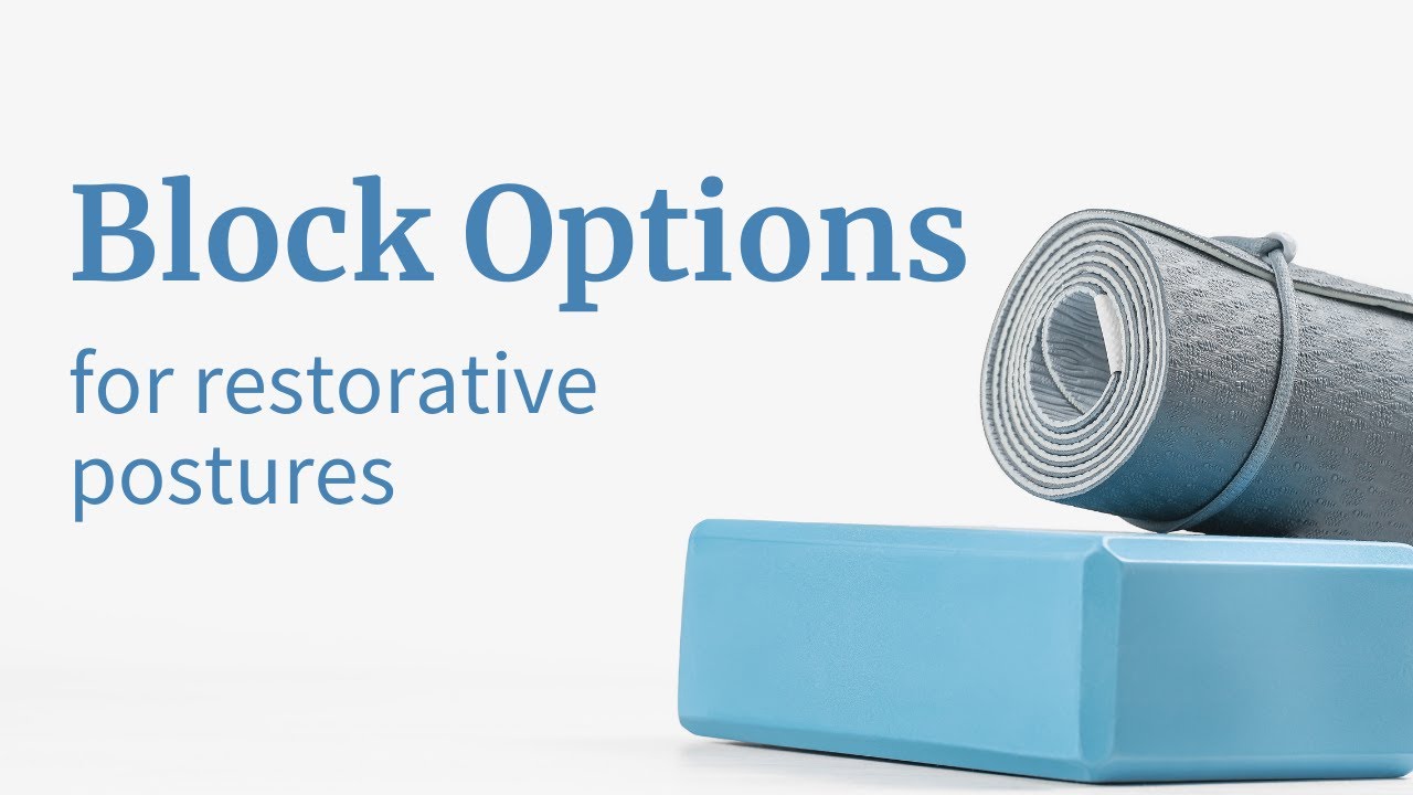 Block Options for Restorative Postures | Yin Yoga Help