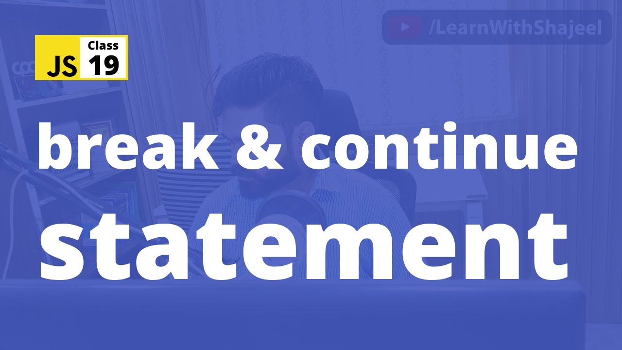 break and continue statement in JavaScript | JavaScript Basics course