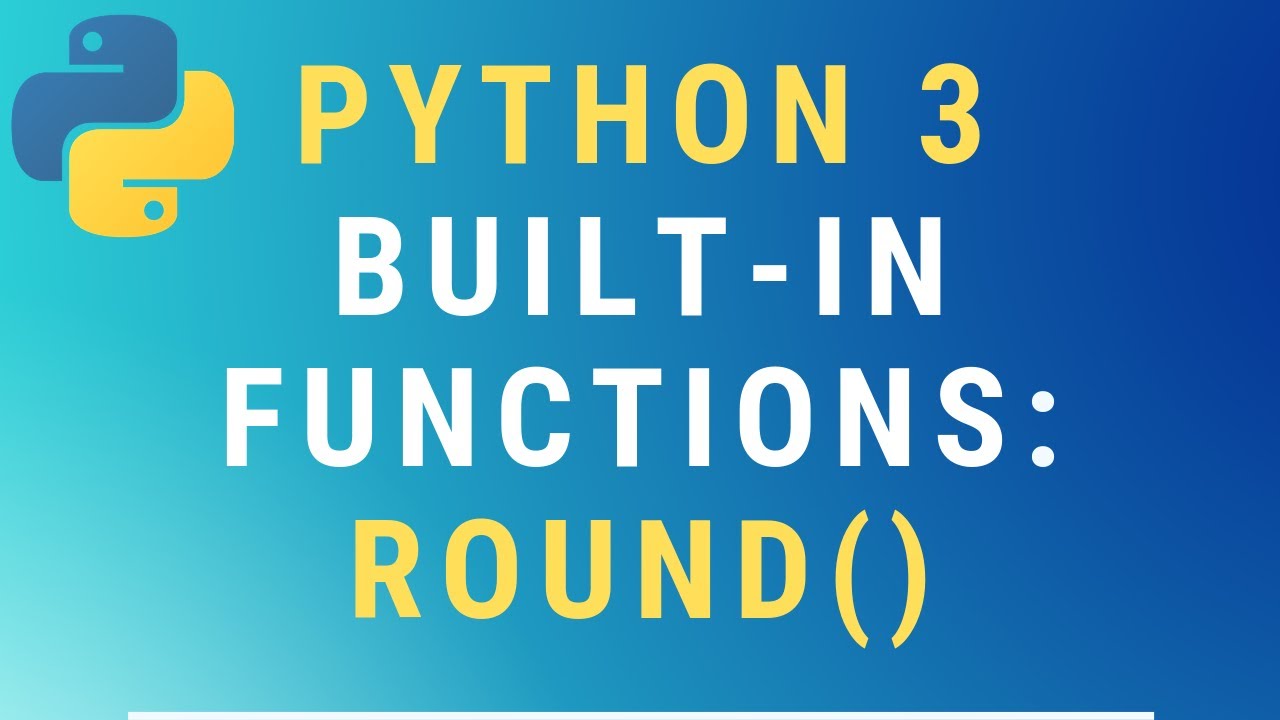 Python 3 round() built-in function TUTORIAL