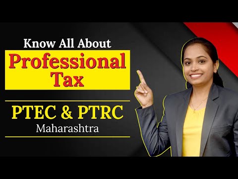 What is Profession Tax ? All about PTRC and PTEC