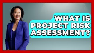 What Is Project Risk Assessment? - The Personal Growth Path