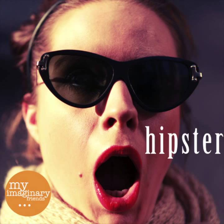 MyImaginaryFriends - Hipster (Lyrics)