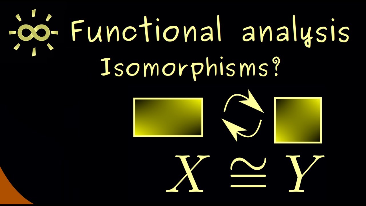 Functional Analysis 21 | Isomorphisms [dark version]