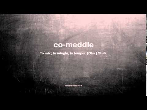 What does co-meddle mean