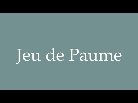 How to Pronounce ''Jeu de Paume'' (Palm Play) Correctly in French