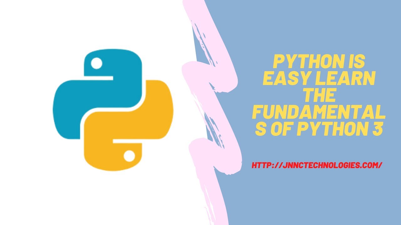 Python Is Easy   Learn the Fundamentals of Python 3 JNNC Technologies