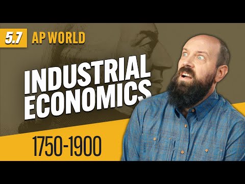 The Economics of the Industrial Revolution [AP World History Review—Unit 5 Topic 7]