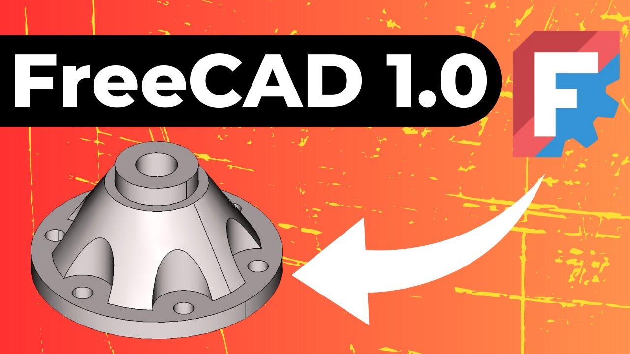 FreeCAD Essentials - Create an Impressive 3D Model Step by Step