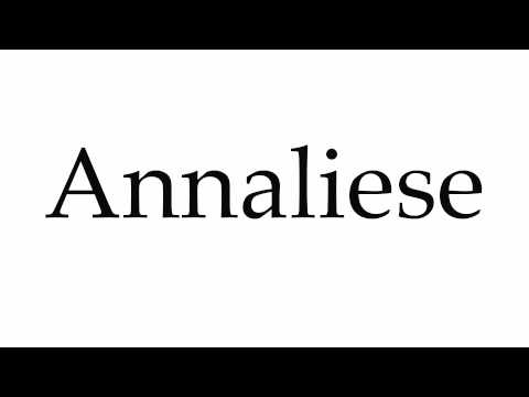 How to Pronounce Annaliese