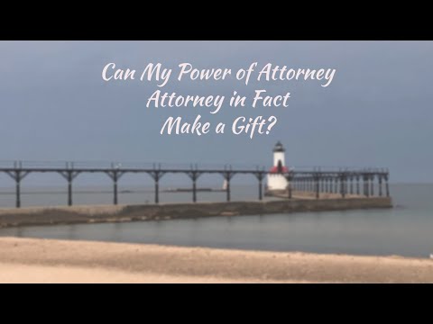 Can My Power of Attorney Make Gifts?