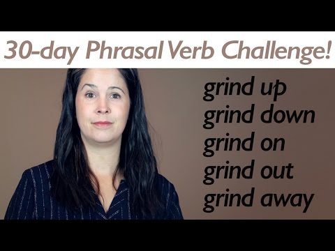 PHRASAL VERB GRIND