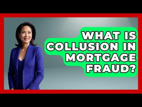 What Is Collusion In Mortgage Fraud? - Law Enforcement Insider