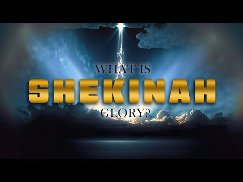 What is the Shekinah?