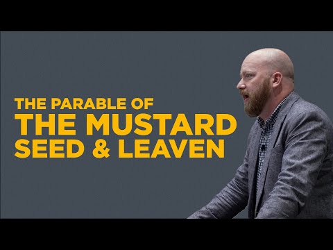 The Parable of the Mustard Seed and Leaven | Toby Sumpter (Collegiate Reformed Fellowship)