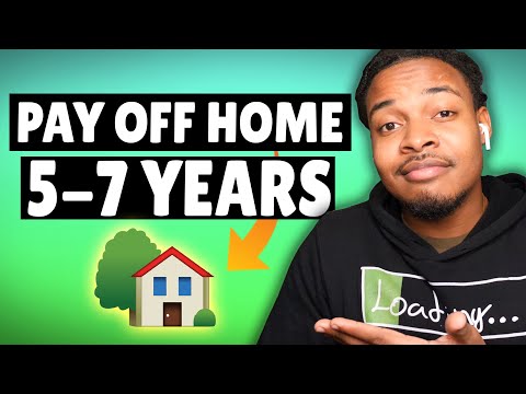 How to Pay off a 30 Year Home Mortgage in 5-7 Years
