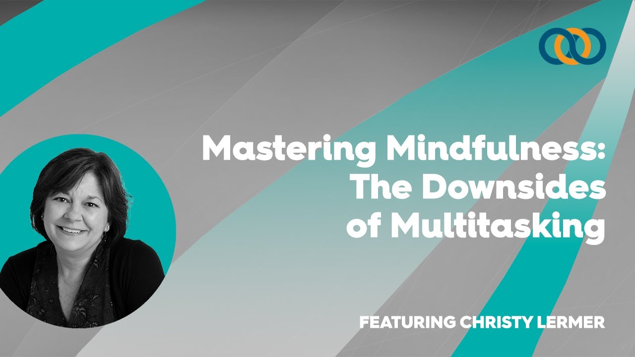 Mastering Mindfulness: The Downsides of Multitasking