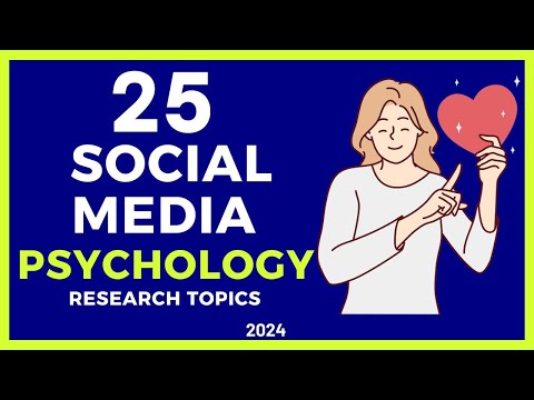 25 SOCIAL MEDIA PSYCHOLOGY RESEARCH TOPICS IDEAS | Research Topic Ideas