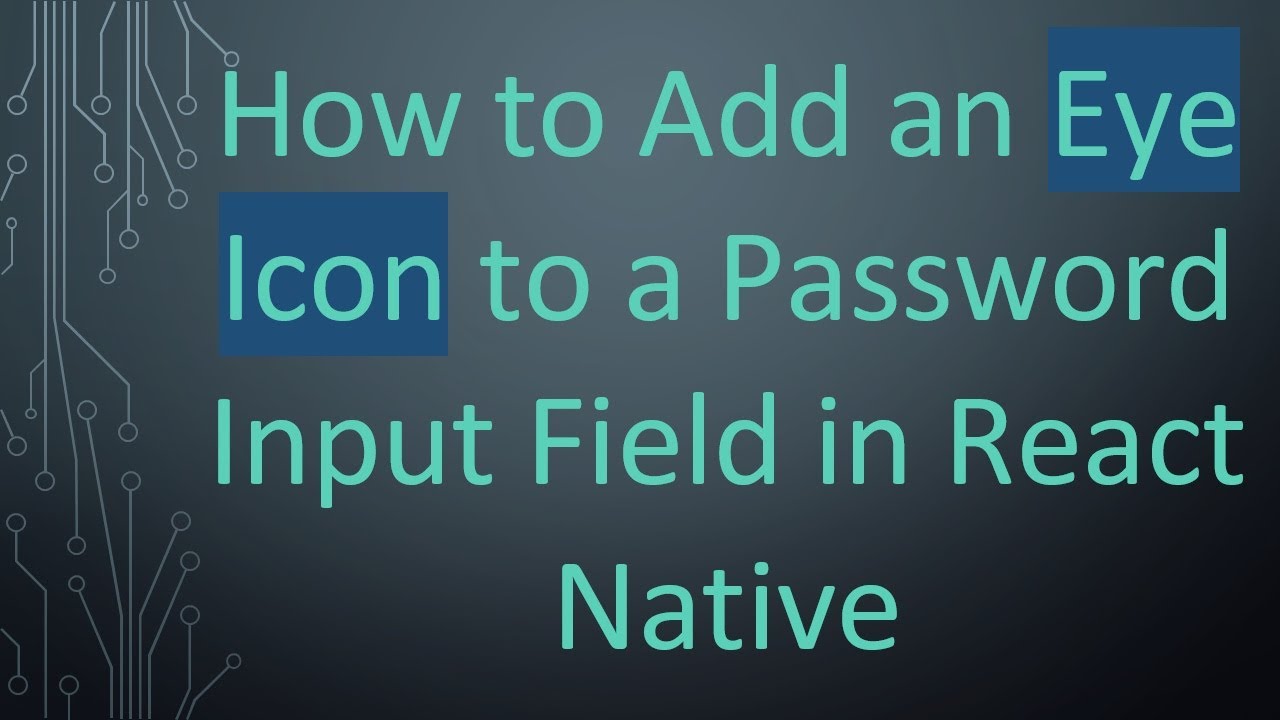 How to Add an Eye Icon to a Password Input Field in React Native