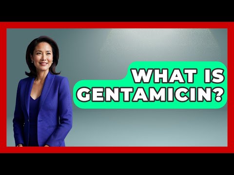 What Is Gentamicin? - Pharmaceutical Insights
