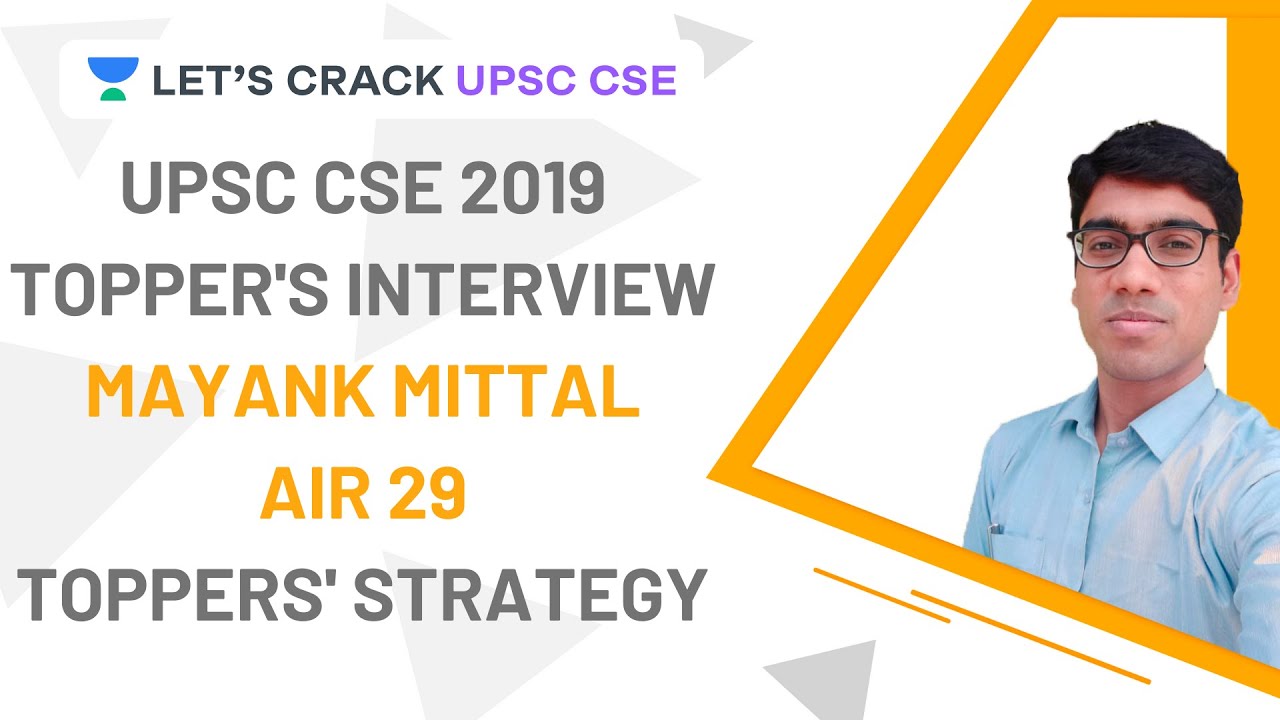 Mayank Mittal AIR 29 UPSC 2019 Topper Interview with Sidharth Arora | UPSC CSE Toppers' Strategy