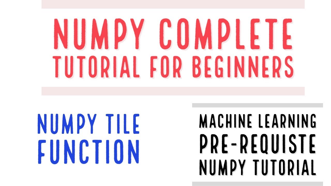 Numpy Complete Tutorial For Machine Learning |Numpy Tile Function Tutorial|Part:18