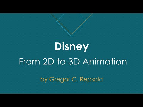Disney’s Shift from 2D to 3D Animation – Gregor Repsold