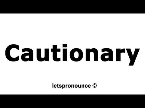 How to Pronounce Cautionary