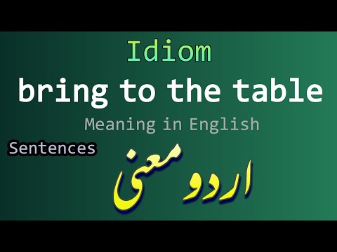 | Idiom | bring to the table | Meaning in Urdu | Meaning in English | English Urdu learning |