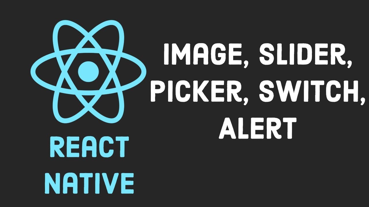 React Native Tutorial #9 Components - Image, Picker, Slider, Switch, Alert