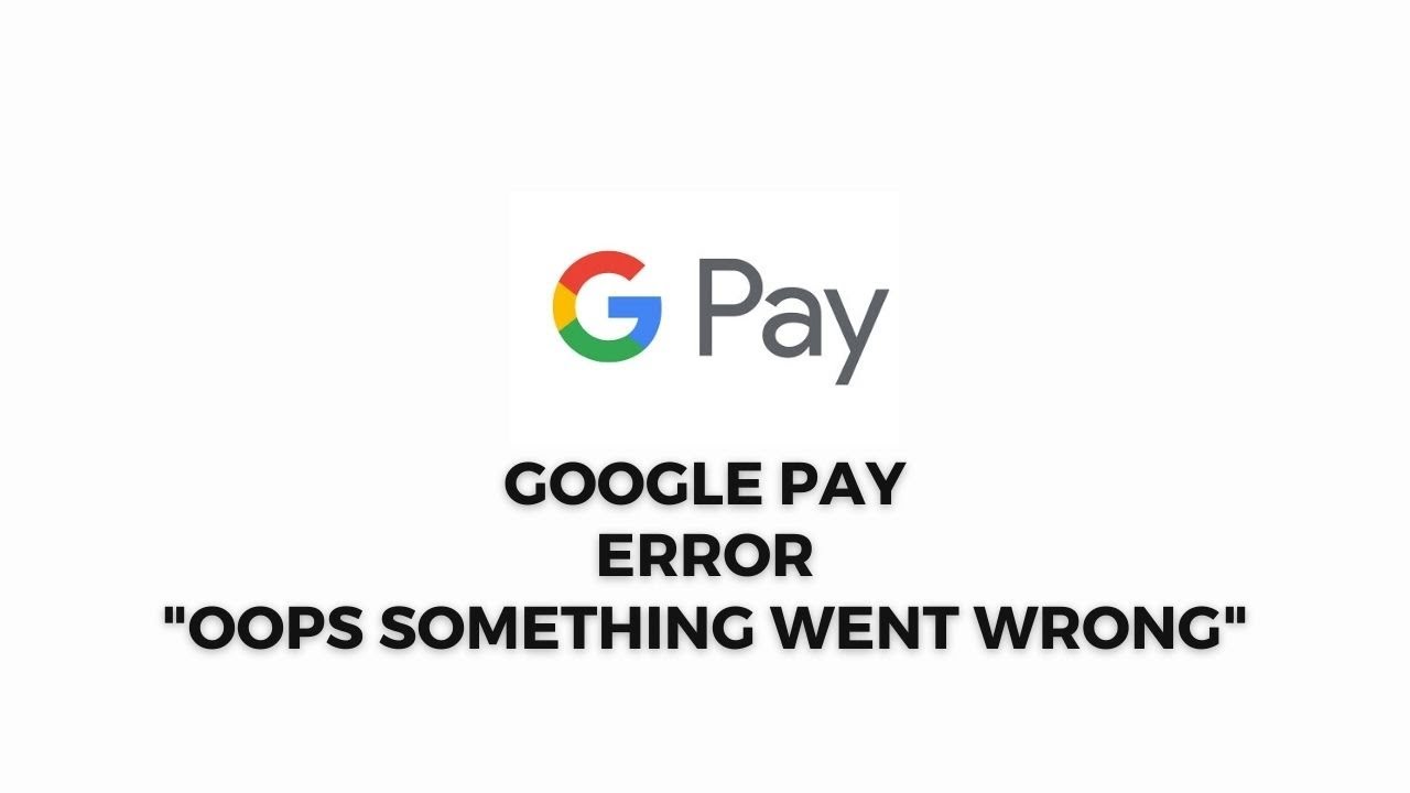 How To Resolve Google Pay (Gpay) Error 