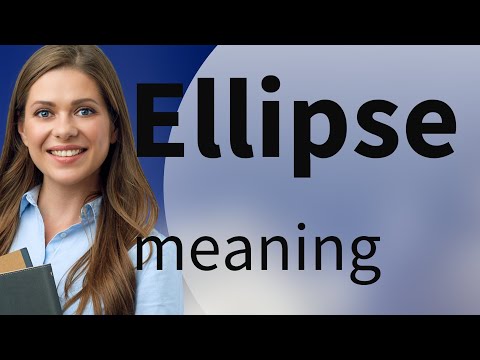 Ellipse • definition of ELLIPSE