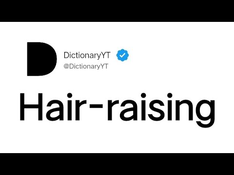 Hair-raising Meaning in English