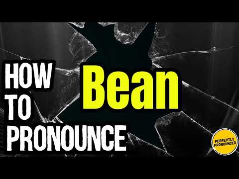 How To Pronounce Bean? (CORRECTLY) Meaning & Pronunciation