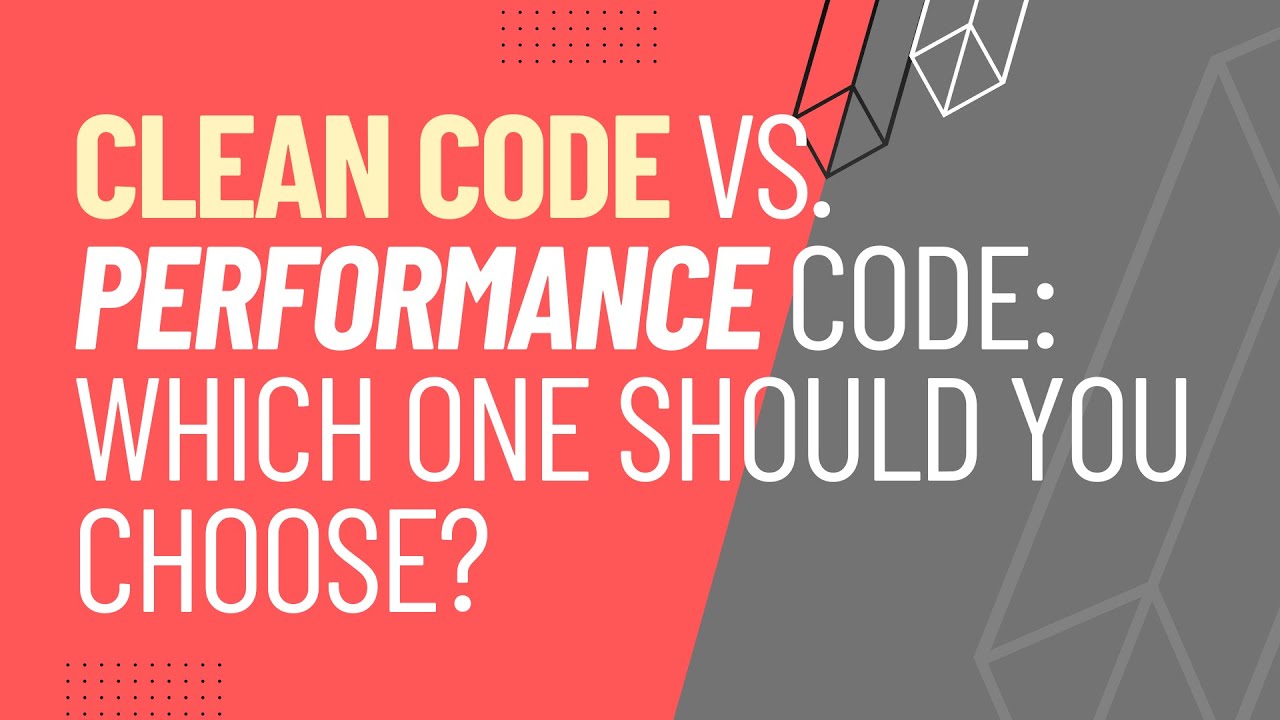 Clean Code vs. Performance Code: Which One Should You Choose?