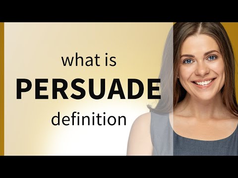 Persuade — definition of PERSUADE