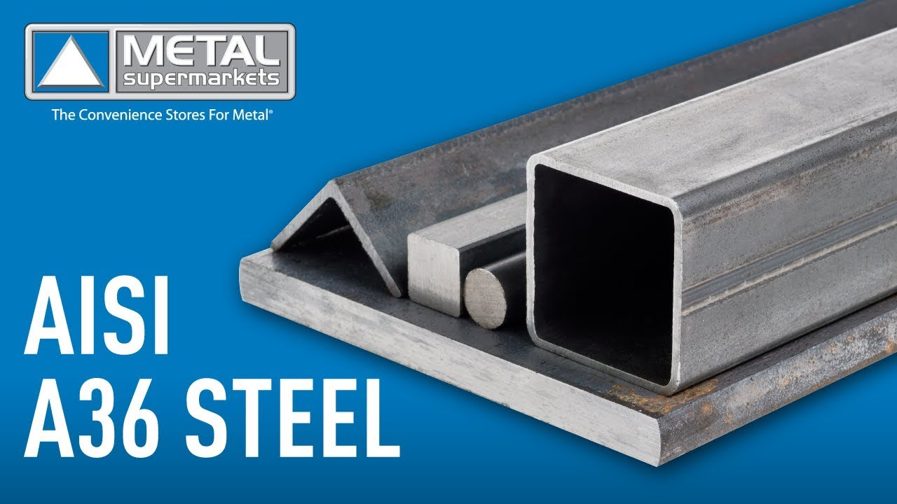 Grade Guide: AISI A36 Steel | Metal Supermarkets
