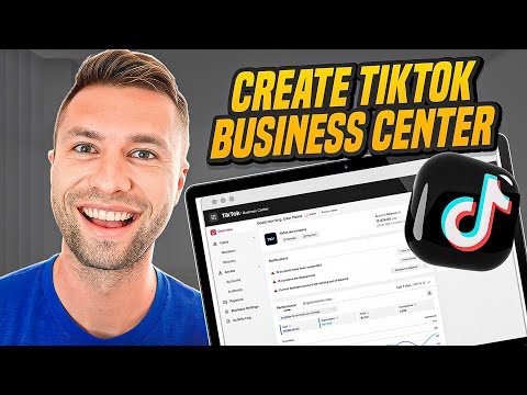 How To Set Up A TikTok Ads Manager & Business Center (The Right Way)