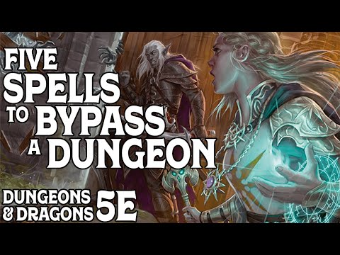 Five Spells to Bypass a Dungeon in Dungeons and Dragons 5e