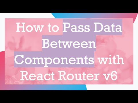 How to Pass Data Between Components with React Router v6
