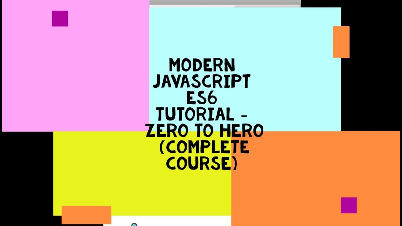 MODERN JavaScript ES6 Tutorial - Zero to Hero (Complete Course)
