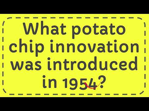What potato chip innovation was introduced in 1954?