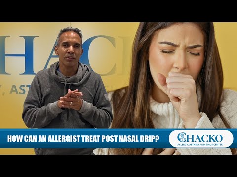 How Can an Allergist Treat Post Nasal Drip? [Chacko Allergy]