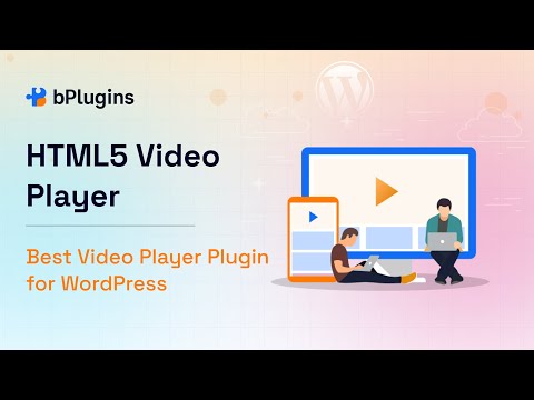 How to Install and Use HTML5 Video Player Pro Plugin by bPlugins | Best Video Player Plugin for WP
