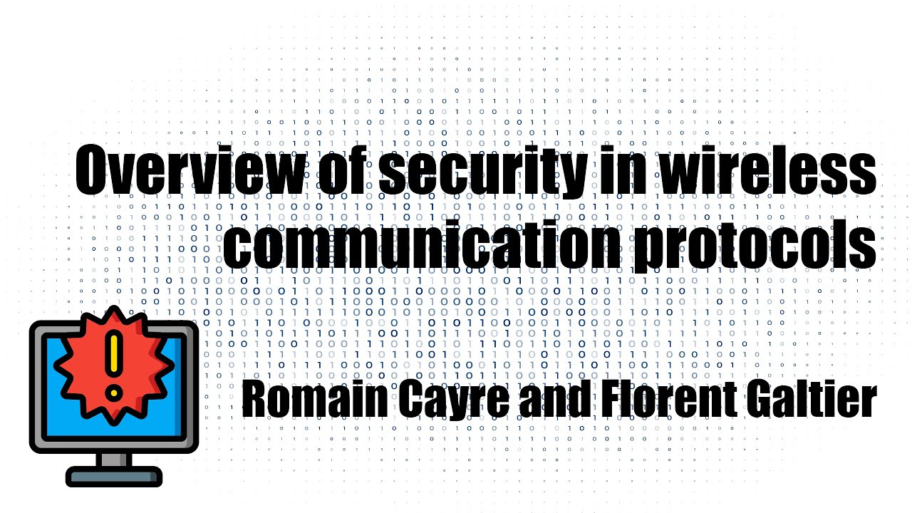 Overview of security in wireless communication protocols (R. Cayre and F. Galtier)
