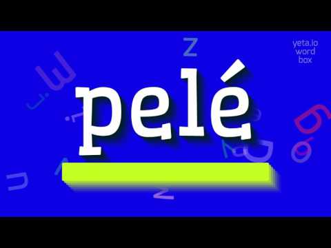 How to say "pelé"! (High Quality Voices)