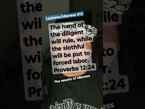 Proverbs 12:24 - Laziness, Lazy, or Idleness No. 12 - What Does the Bible Say? #dailyproverb #bible